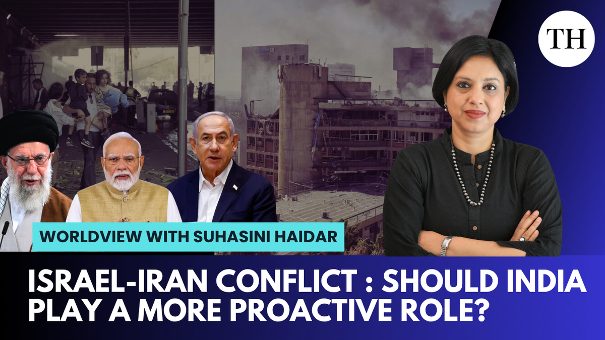 Watch: Israel-Iran conflict | Should India play a more proactive role? | Worldview - The Hindu